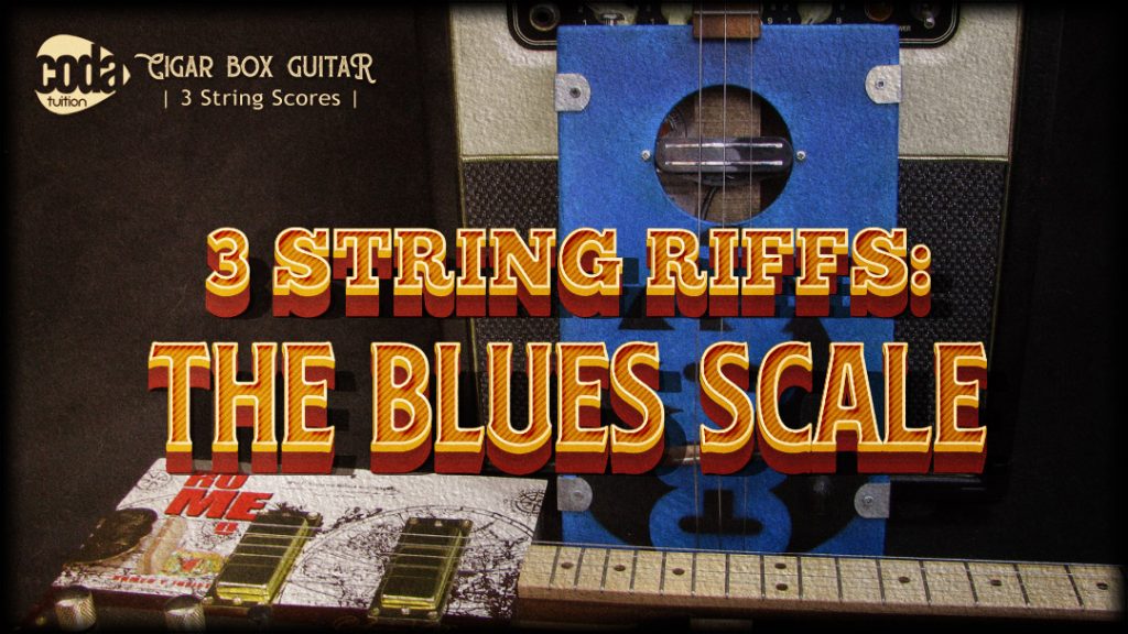 3 String Blues Scale Riffs - Cigar Box Guitar TAB - Cigar Box Guitar ...