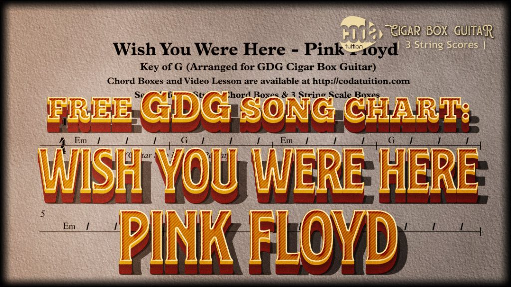 Free Song Chart - Wish You Were Here - Pink Floyd - Cigar Box Guitar ...